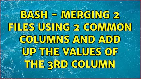 Ubuntu Bash Merging 2 Files Using 2 Common Columns And Add Up The