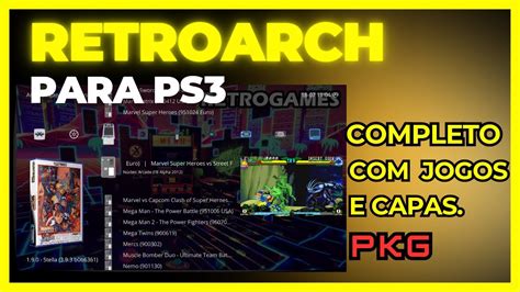 Retroarch Para Ps3 Totalmente Completo Em Pkg Youtube