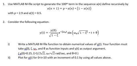 Solved Use MATLAB M File Script To Generate The 100th Term Chegg
