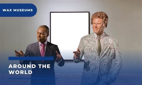 Wax Museums Around The World A Travelers Guide To Immersive