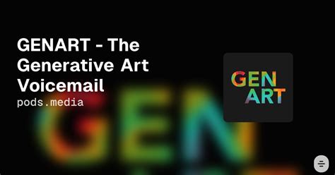 Genart The Generative Art Voicemail Podcast Feed