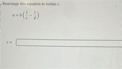 Solved Rearrange This Equation To Isolate Cab1c 1dc