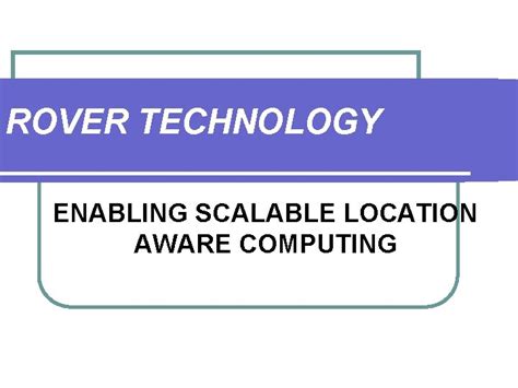 To Seminar Rover Technology Enabling Scalable Location Aware