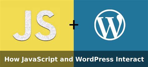 How Javascript And Wordpress Interact With Each Other