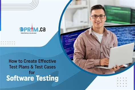 How To Create Effective Test Plans And Test Cases For Software Testing