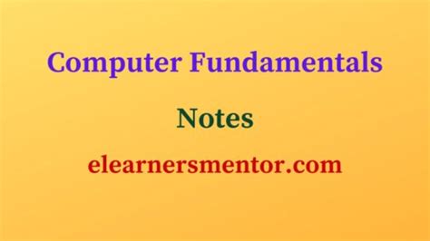 Computer Fundamentals Notes Elearnersmentor Computer Fundamentals Notes Elearnersmentor