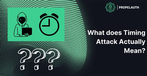 What Does Timing Attack Actually Mean Propelauth