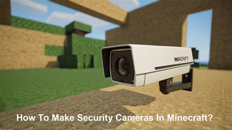How To Make Security Cameras In Minecraft Easy Guide