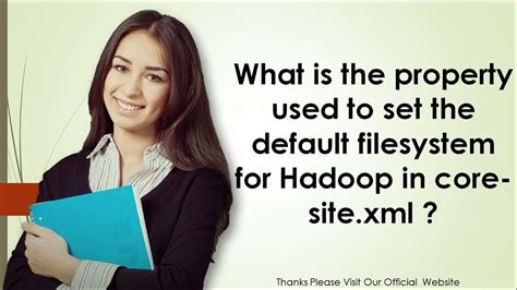 What Is The Property Used To Set The Default Filesystem For Hadoop In Core Site Xml Youtube