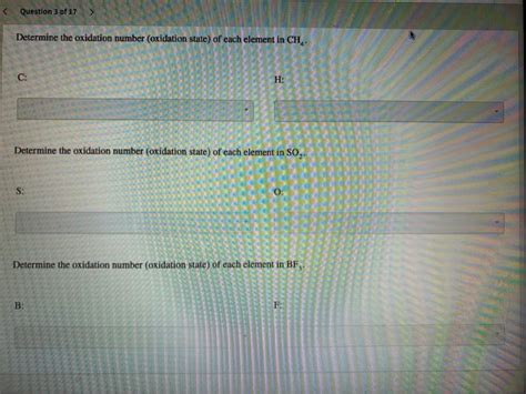 Solved Question 3 Of 17 Determine The Oxidation Number Chegg Com