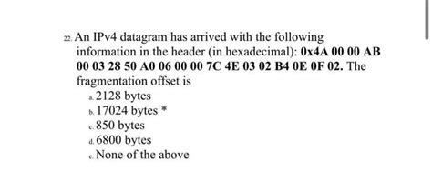 Solved 22 An Ipv4 Datagram Has Arrived With The Following