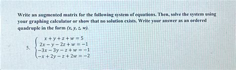 Write An Augmented Matrix For The Following System Of