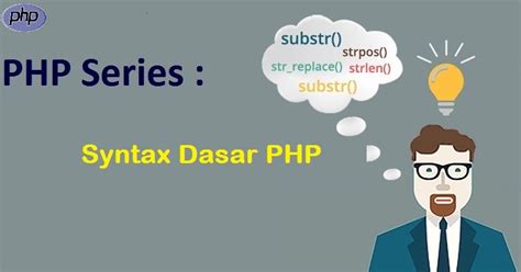 Php Series Syntax Dasar Php Rumah It