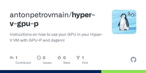 GitHub Antonpetrovmain Hyper V Gpu P Instructions On How To Use Your GPU In Your Hyper V VM
