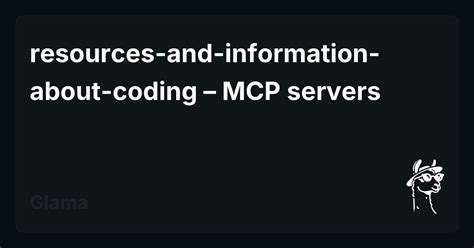 Resources And Information About Coding Mcp Servers Glama