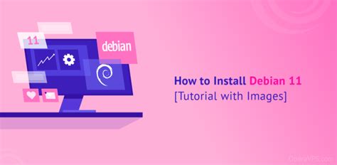 How To Install Debian 11 Tutorial With Images