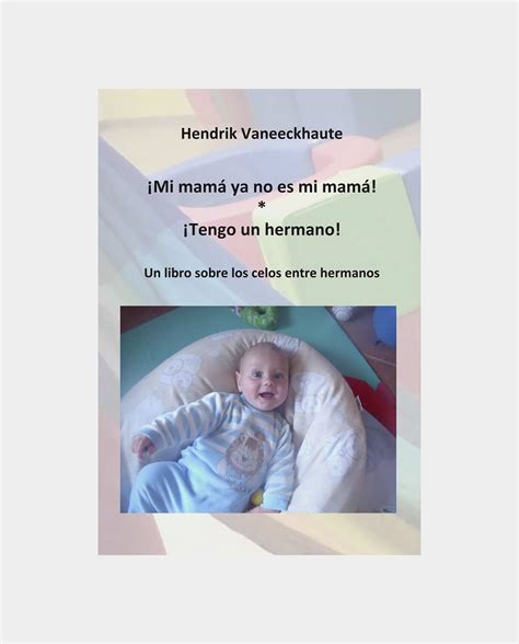 Libro Mi Mamá Ya No Es Mi Mamá Hendrik Vaneeckhaute La Colmena