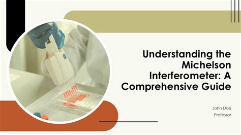 Understanding The Michelson Interferometer A Comprehensive Guide Ppt Presentation St Ai Ppt