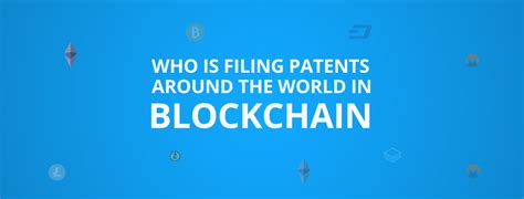 Blockchain Patents What Are The Top Companies Upto GreyB
