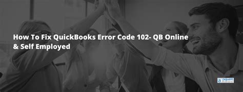 Best 5 Ways To Fix QuickBooks Error Code 102 Bank Connection Error