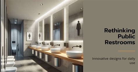 Rethinking Public Restrooms Function And Design In Everyday Spaces
