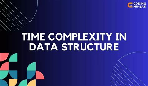 Time Complexity In Data Structure Naukri Code 360