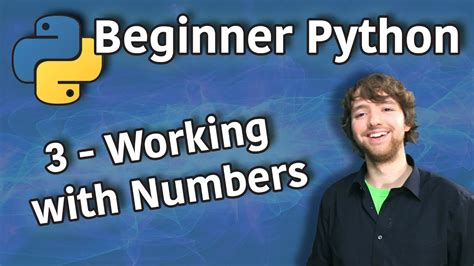 Beginner Python Tutorial 3 Working With Numbers Youtube