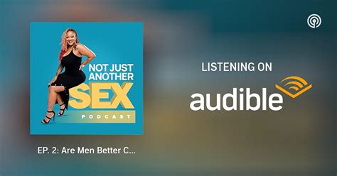 Ep 2 Are Men Better Communicators Not Just Another Sex Podcast Podcasts On Audible