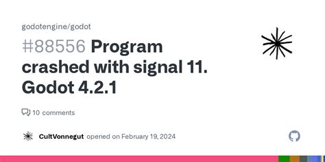 Program Crashed With Signal 11 Godot 421 · Issue 88556