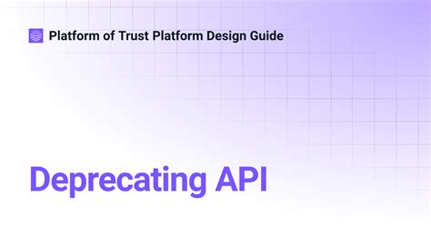 Deprecating Api Platform Of Trust Platform Design Guide