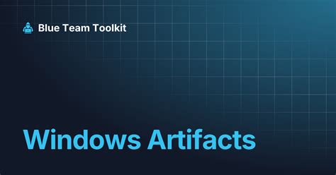 Windows Artifacts Blue Team Toolkit