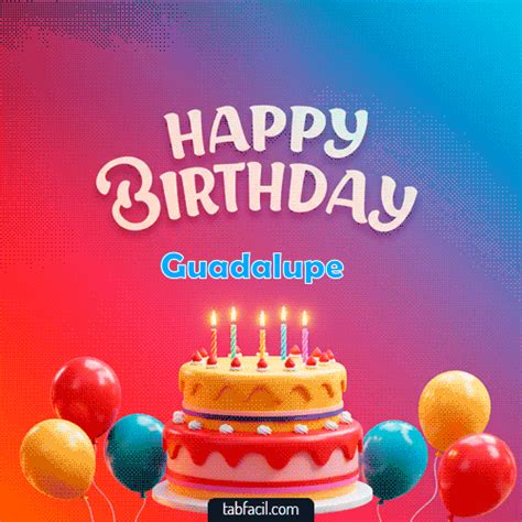 🎂 Feliz Cumpleaños Guadalupe 🎊 46 Imágenes Y S De Happy Birthday