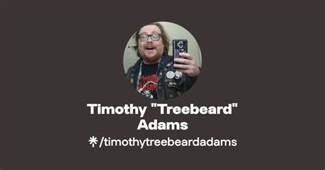 Timothy Treebeard Adams Facebook Linktree