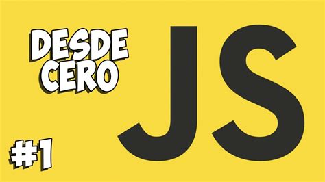 Curso Javascript Desde Cero ¿qué Es Javascript Parte 1 Youtube