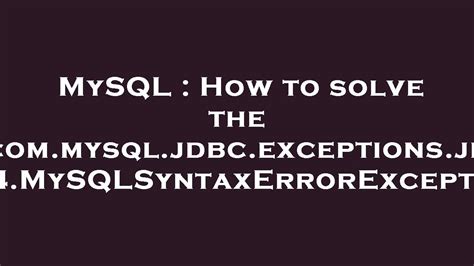 MySQL How To Solve The Mysql Jdbc Exceptions Jdbc4