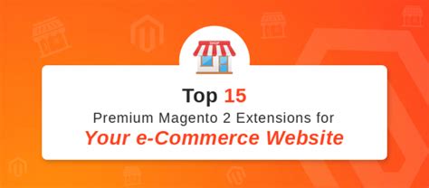 Top Premium Magento Extensions For Your E Commerce Website