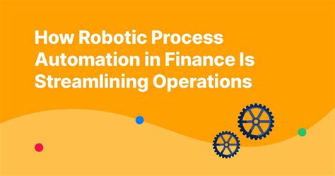 How Robotic Process Automation In Finance Is Streamlining Operations