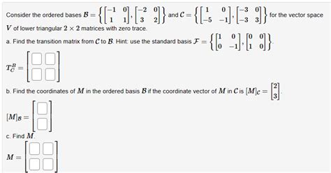 Solved Consider The Ordered Bases B {[−1101] [−2302]} And