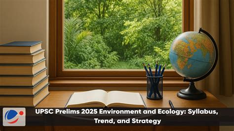 UPSC Prelims 2026 Environment And Ecology Syllabus Trend And Strategy