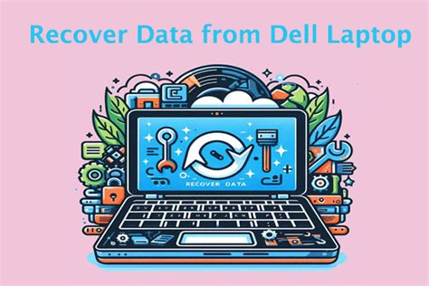 Full Guide How To Recover Data From Dell Laptop Effectively
