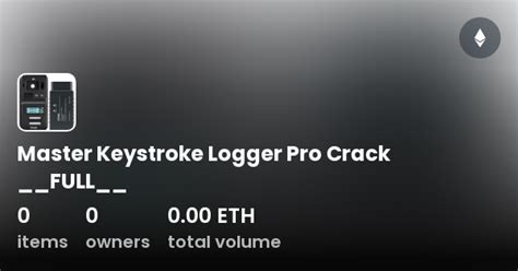 Master Keystroke Logger Pro Crack Full Collection Opensea
