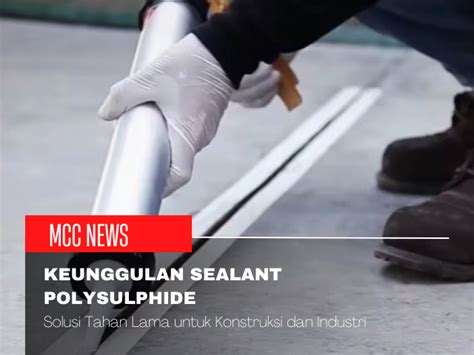 Keunggulan Sealant Polysulphide