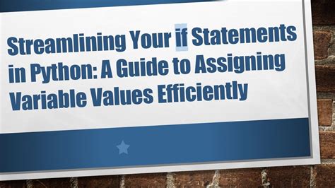 Streamlining Your If Statements In Python A Guide To Assigning