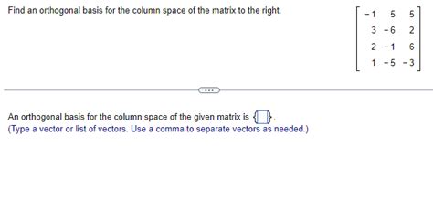 Solved Find An Orthogonal Basis For The Column Space Of The