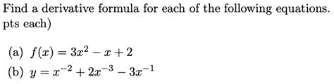 Solved Find A Derivative Formula For Each Of The Following Chegg Com