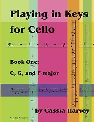 Playing In Keys For Cello Book One C G And F Major Harvey