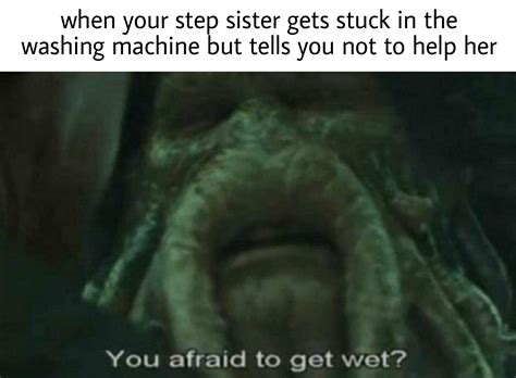 What Are You Doing Step Sis R Memes