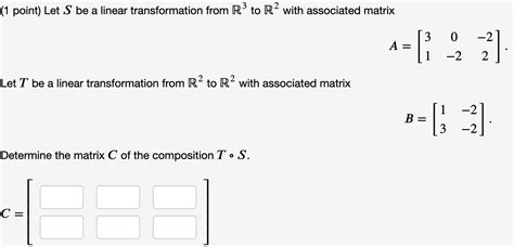 Solved 1 Point Suppose That T Is A Linear Transformation