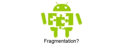 Is Android Fragmentation Really A Problem Aivanet