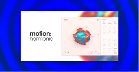 News Excite Audio Releases Motion Harmonic A Dynamic Multi Effect Plugin Audio Plugin Guy